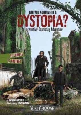Can You Survive in a Dystopia?: An Interactive Doomsday Adventure (You ...