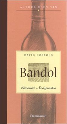 Bandol : Son terroir, sa dégustation von Cobbold, David | Buch ...