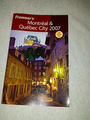 Frommer's Montreal & Quebec City 2007 (Frommer's Complete Guides ...