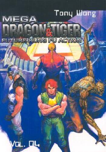 Mega Dragon Tiger: Future Kung Fu Action 4 - Paperback By Wong, Tony ...