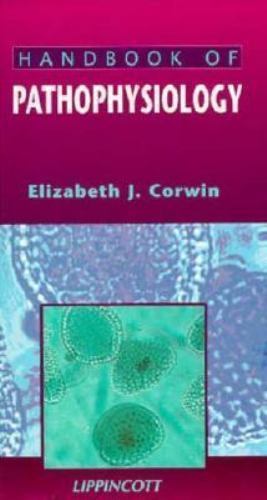 Handbook of Pathophysiology by Elizabeth J. Corwin (1995, Book, Other ...