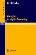 Complex Analytic Geometry von Gerd Fischer (1976, Taschenbuch) online ...