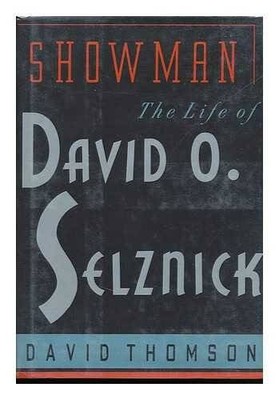 Showman: The Life of David O. Selznick - Hardcover By Thomson, David ...