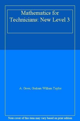 Mathematics for Technicians: New Level 3 By A. Greer, Graham William ...