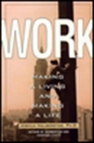 Work: Making a Living and Making a Life by Halberstam, Joshua ...