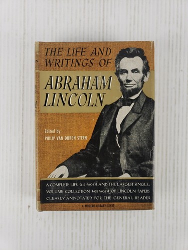 The Life and Writings of Abraham Lincoln edited by Philip Van Doren ...