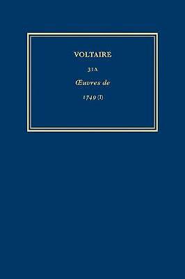 Complete Works of Voltaire 31A: Oeuvres de 1749 (I) by Voltaire ...