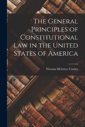 Thomas McIntyre The General Principles of Constitutional Law in the ...