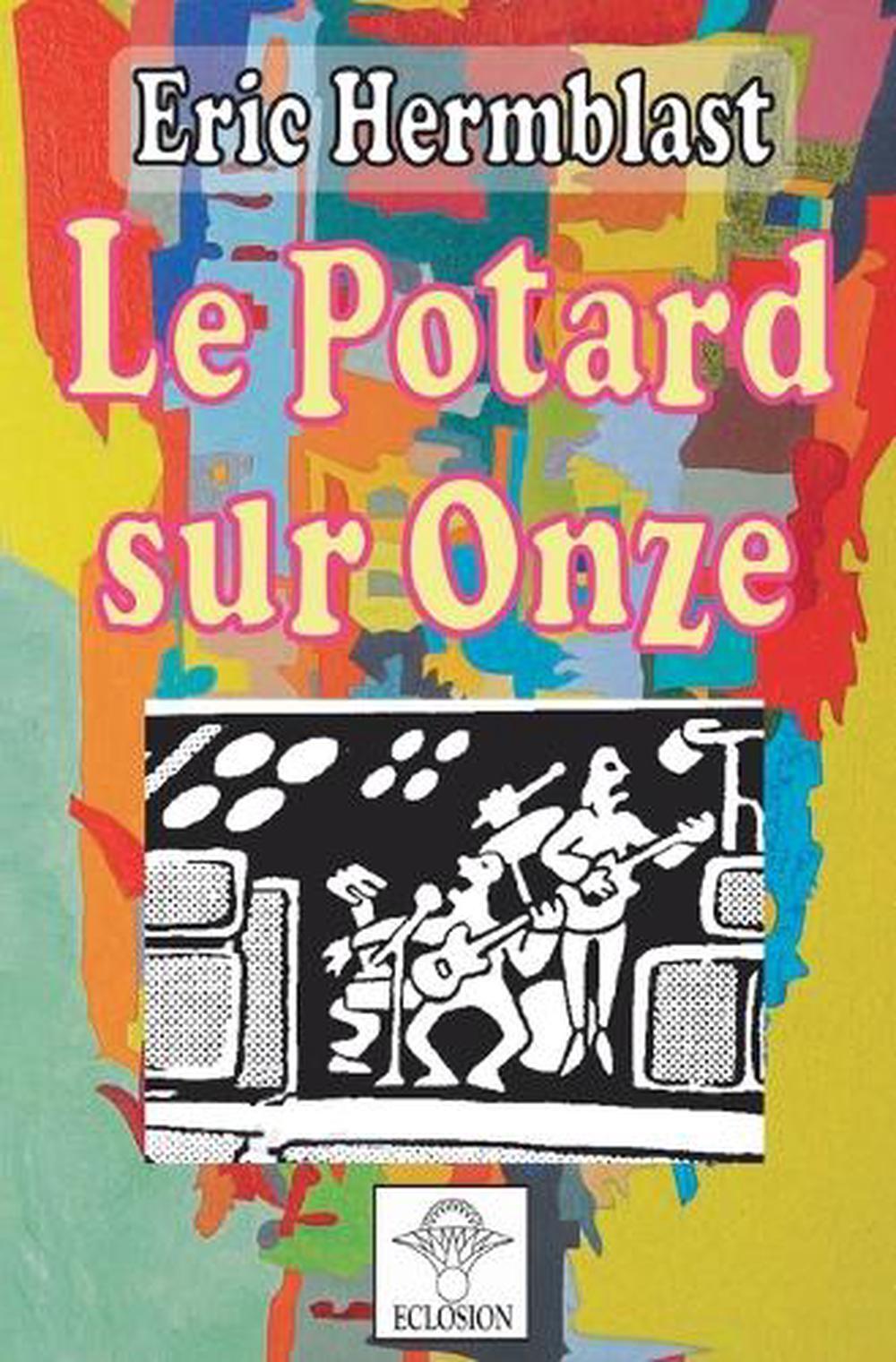 Le Potard sur Onze by Association Eclosion Paperback Book | eBay