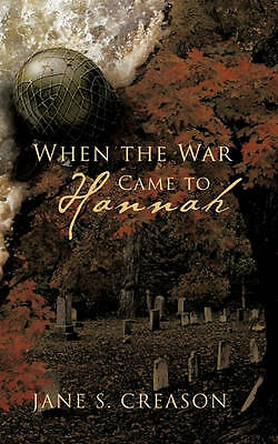When the War Came to Hannah by Jane S. Creason (Paperback, 2011) for ...