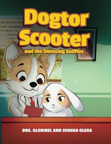 Dogtor Scooter and the Sneezing Sniffles (The Dogtor Scooter series) | eBay