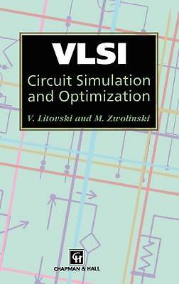 VLSI Circuit Simulation and Optimization by Mark Zwolinski, V. Litovski ...