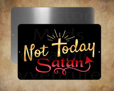 NOT TODAY SATAN 8x12" metal sign Made in USA | eBay