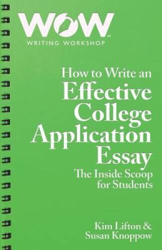 How to Write an Effective College Application Essay: The Inside Scoop ...