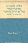 Guide to the Large Goods Vehicle Driving Test and Licence 9780749401733 ...