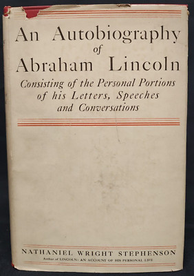 1926 BOOK AN AUTOBIOGRAPHY OF ABRAHAM LINCOLN NATHANIEL WRIGHT ...