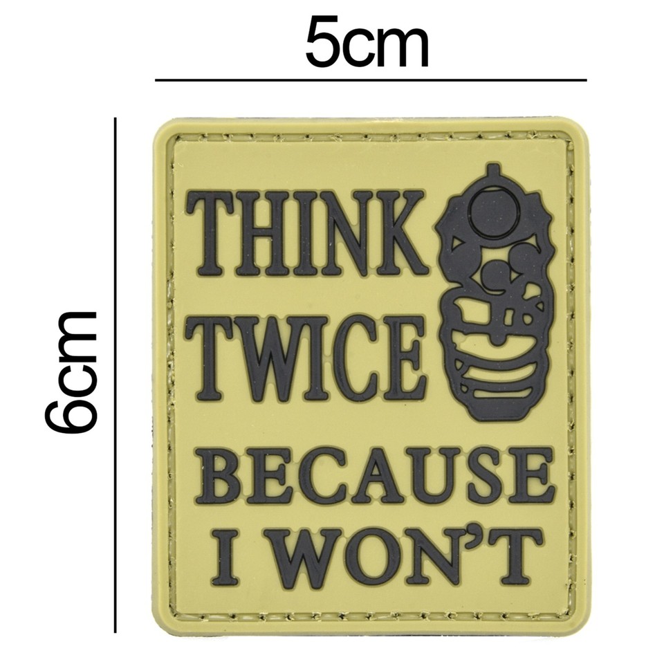 Think Twice Because I Won't PVC Patch Removable Emblem Patches for Morale Brown | eBay