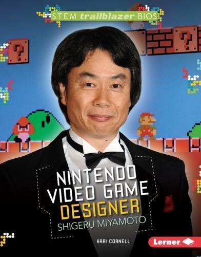 Nintendo Video Game Designer Shigeru Miyamoto by Cornell, Kari ...