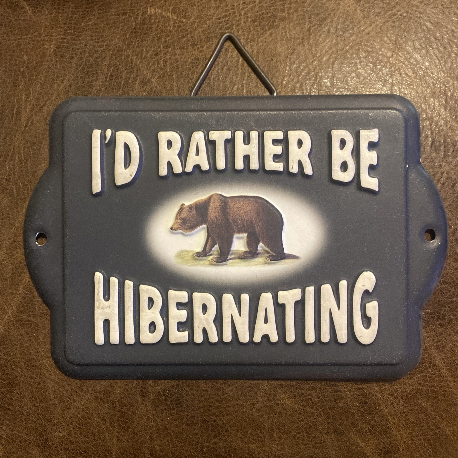I’d Rather Be Hibernating Bear Metal Hanging Sign Cabin Lodge Mancave ...