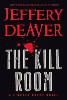 The Kill Room (A Lincoln Rhyme Novel) - Hardcover By Deaver, Jeffery ...