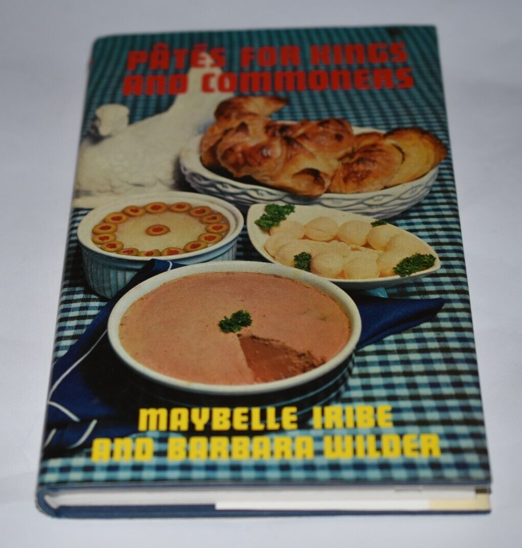 Pates for Kings and Commoners Maybelle Iribe and Barbara Wilder HCDJ ...