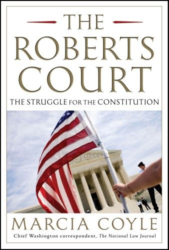 The Roberts Court: The Struggle for the Constitution - Hardcover - GOOD ...