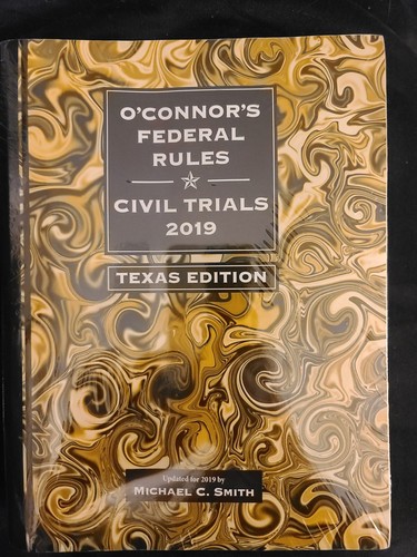 VeryGood27 O'Connor's Federal Rules Civil Trials 2019 Texas Edition ...