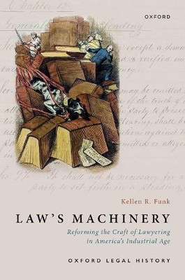 Kellen R. Funk Law's Machinery (Relié) Oxford Legal History | eBay