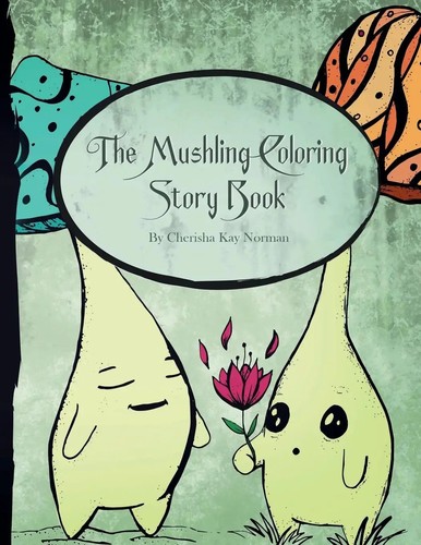 The Mushling Coloring Story Book | Cherisha Norman | Taschenbuch ...