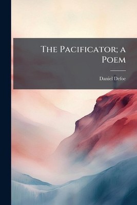 The Pacificator; a Poem by Daniel Defoe Paperback Book | eBay