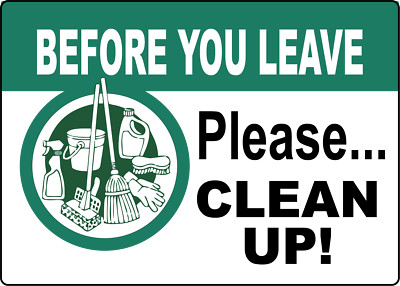 BEFORE YOU LEAVE PLEASE CLEAN UP | Adhesive Vinyl Sign Decal | eBay
