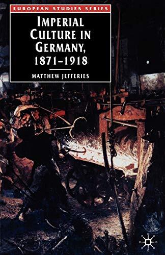 Imperial Culture in Germany, 1871-... by Jefferies, Matthew Paperback ...