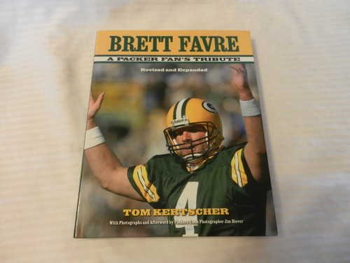 Brett Favre : A Packer Fan's Tribute by Tom Kertscher (2007, Hardcover ...