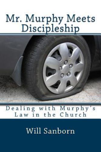 Mr. Murphy Meets Discipleship : Dealing With Murphy's Law in the Church ...