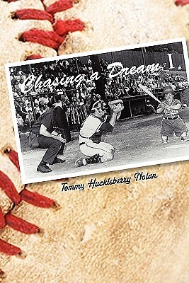 Chasing a Dream I by Nolan, Tommy Huckleberry -Paperback 9781456380533 ...