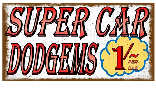 Super Car Dodgems Carnival Vintage Style Sign SideShow Vintage ...