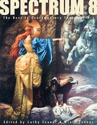 Spectrum 8: The Best in Contemporary Fantastic Art 9781887424608| eBay
