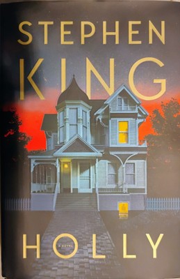 SIGNED - STATED SCRIBNER 1ST ED + 1ST PRINT - Holly by Stephen King ...