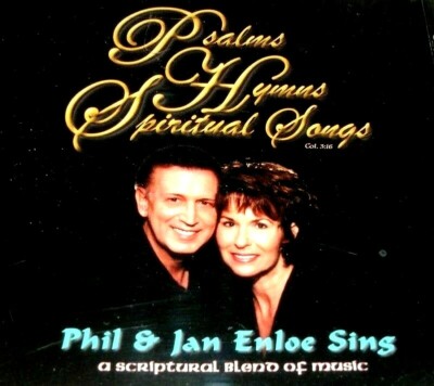 Phil & Jan Enloe Sing Psalms Hymns Spiritual Songs CD A Scriptural NEW ...