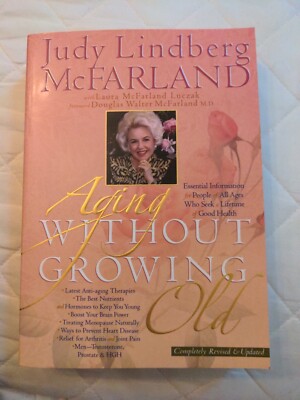 Aging Without Growing Old by Judy L. McFarland (1997, Trade Paperback ...