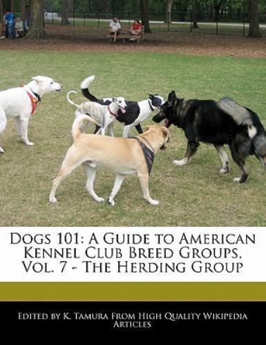 Dogs 101 : A Guide to American Kennel Club Breed Groups, Vol. 7 - the ...
