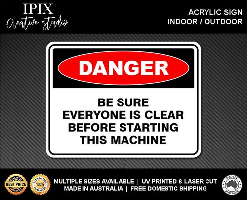 BE SURE EVERYONE IS CLEAR BE FORE THIS MACHINES STARTS - DANGER ...
