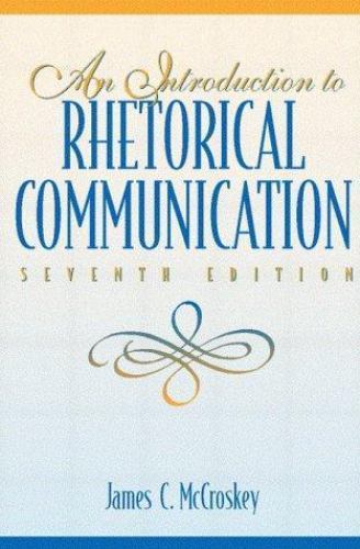 Introduction to Rhetorical Communication by James C. McCroskey (1996 ...