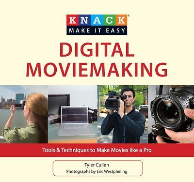 Knack: Make It Easy Ser.: Knack Digital Moviemaking : Tools and ...