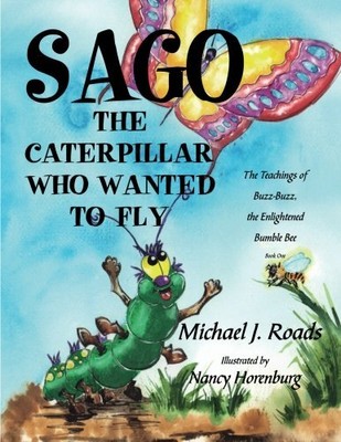 Sago, the Caterpillar Who Wanted to Fly: The Te. Roads, Horenburg