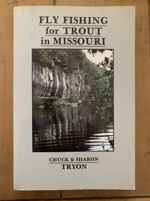 Fly-Fishing for Trout in Missouri by Sharon Tryon and Chuck Tryon (1985 ...