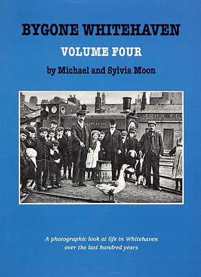 NEW Bygone Whitehaven Volume Four Michael Moon West Cumbria Local ...