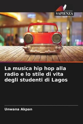 Unwana Akpan | La musica hip hop alla radio e lo stile di vita degli ...