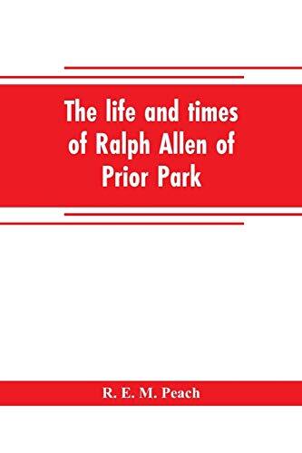 The life and times of Ralph Allen of Prior Park, Bath, introduced by a ...
