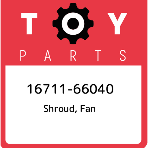 16711-66040 Toyota Shroud, fan 1671166040, New Genuine OEM Part | eBay